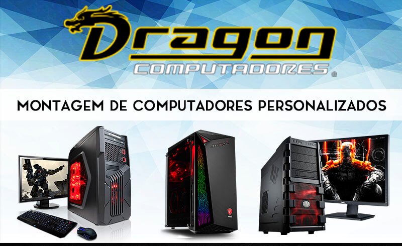 Dragon Computadores - Montagem de computadores personalizados!
